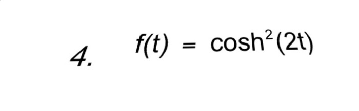 Solved f(t) - cosh (2t) | Chegg.com