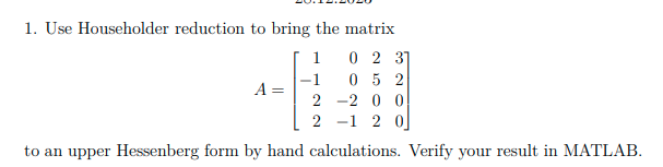 Solved Use Householder reduction to bring the | Chegg.com