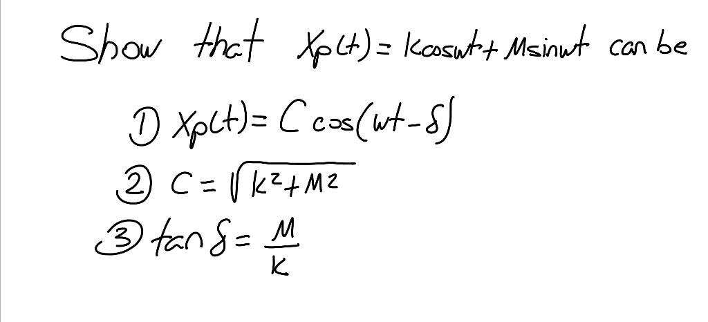 Solved Show That Xp T Kcosωt Msinωt Can Be D