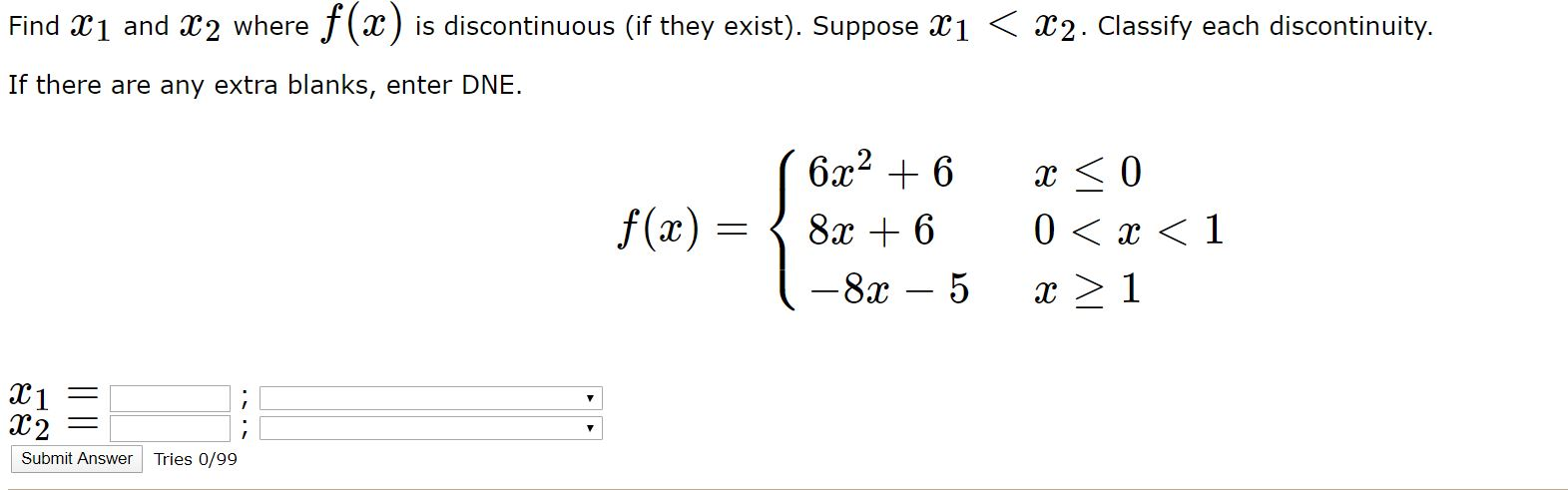 Solved Find X1 and X2 where f(x) is discontinuous (if they | Chegg.com