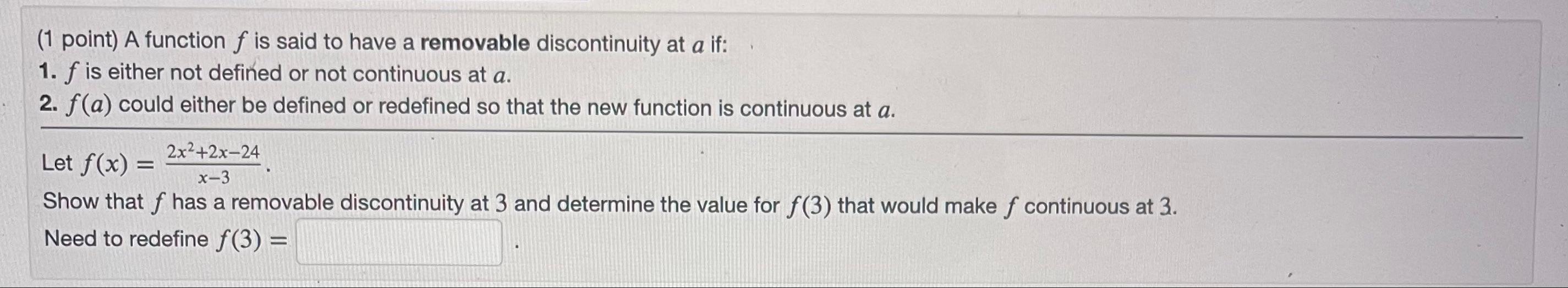 Solved ( 1 point) A function f is said to have a removable | Chegg.com