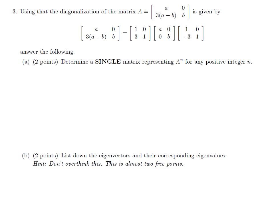 Solved 3. Using that the diagonalization of the matrix A= 0 | Chegg.com