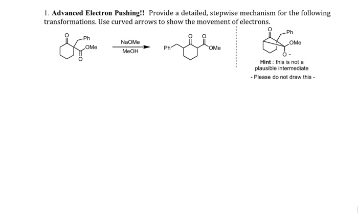Solved 1. Advanced Electron Pushing!! Provide a detailed, | Chegg.com