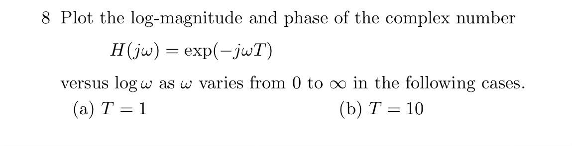 Solved 8 Plot the log-magnitude and phase of the complex | Chegg.com