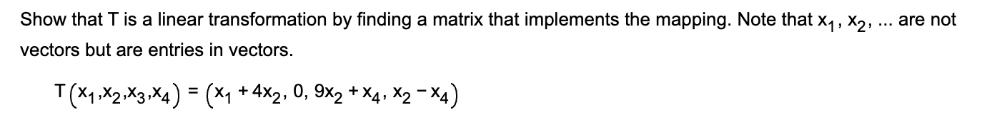 Solved Show that T is a linear transformation by finding a | Chegg.com