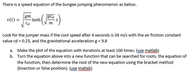 Solved There is a speed equation of the bungee jumping | Chegg.com