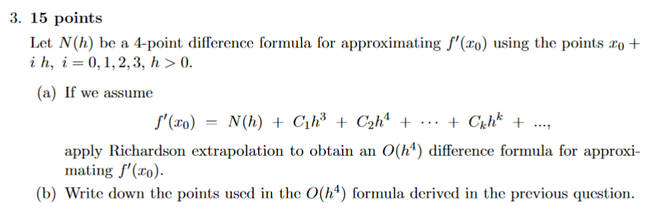 Solved 3. 15 points Let N(h) be a 4-point difference formula | Chegg.com