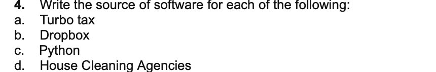 Solved 4. Write the source of software for each of the | Chegg.com
