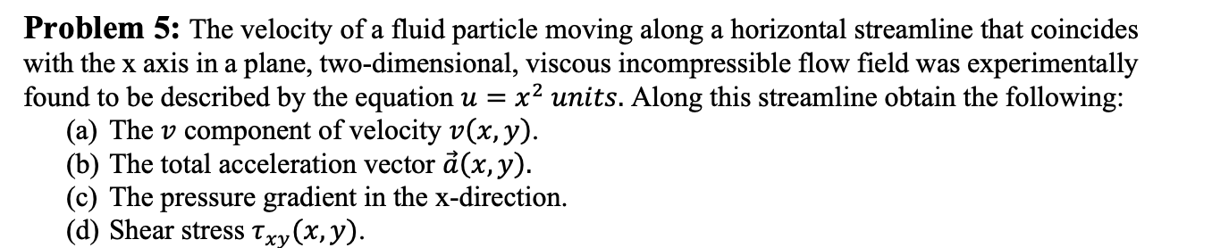 Solved Problem 5: The velocity of a fluid particle moving | Chegg.com