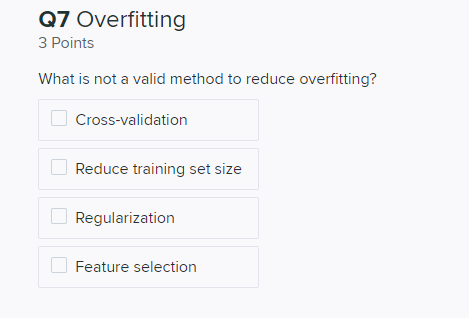 Solved Q7 Overfitting 3 Points What is not a valid method to | Chegg.com