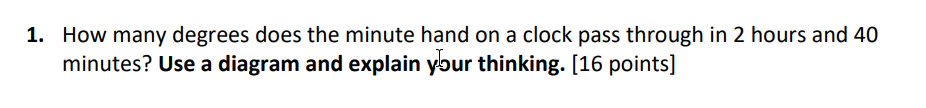 Solved 1. How many degrees does the minute hand on a clock | Chegg.com