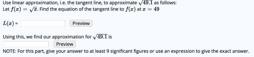 Solved Use linear approximation, i.e. the tangent line, to | Chegg.com