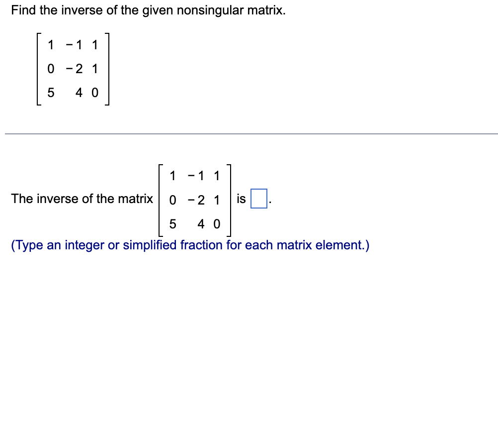Solved Find the inverse of the given nonsingular matrix. | Chegg.com