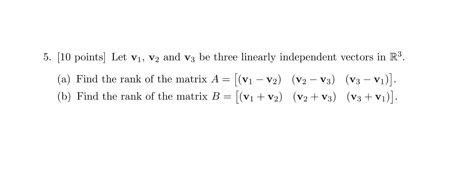 Solved 5. [10 points) Let V1, V2 and v3 be three linearly | Chegg.com