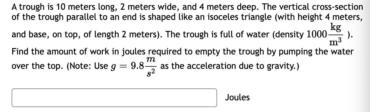 Solved A trough is 10 meters long, 2 meters wide, and 4 | Chegg.com
