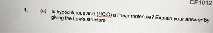 Solved CE1012 Is hypochlorous acid (HCIO) a linear molecule? | Chegg.com