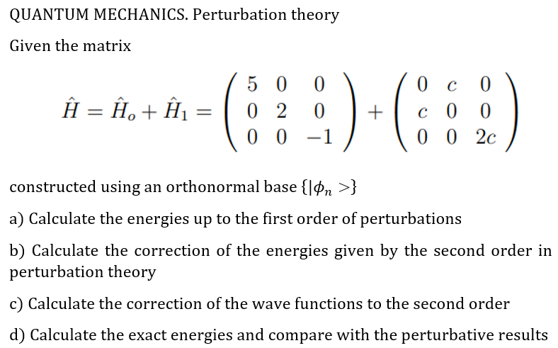 Solved QUANTUM MECHANICS. Perturbation theory Given the | Chegg.com