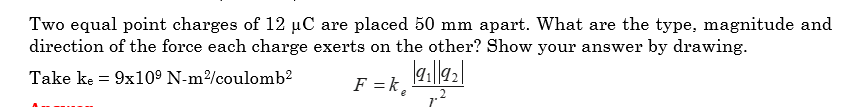 Solved Two equal point charges of 12 µC are placed 50 mm | Chegg.com