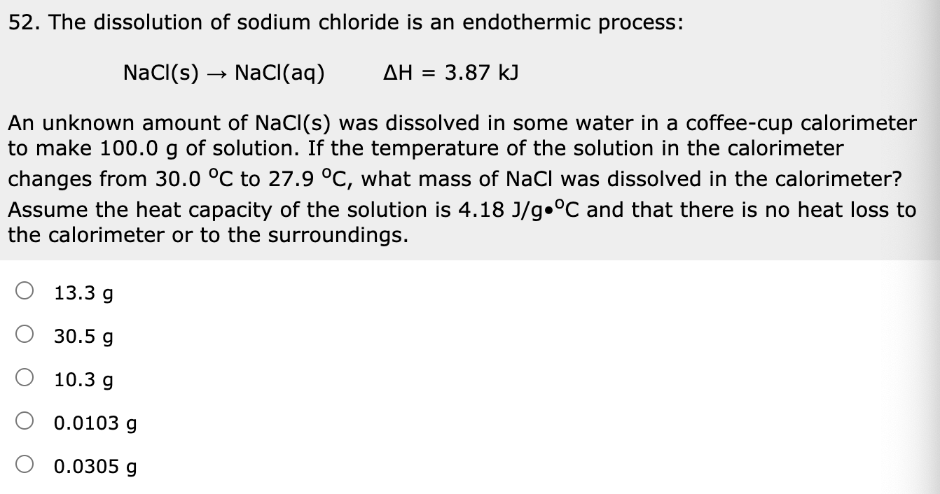Solved 52. The dissolution of sodium chloride is an | Chegg.com