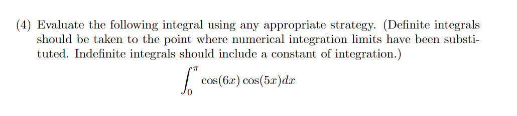 Solved 4) Evaluate the following integral using any | Chegg.com