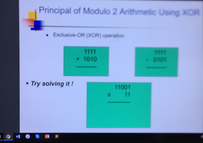 Solved Principal of Modulo 2 Arithmetic Using XOR | Chegg.com