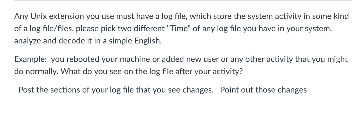Solved Any Unix extension you use must have a log file, | Chegg.com