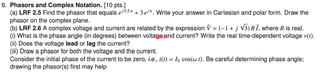 Solved 6. Phasors and Complex Notation. [10 pts.] (a) LRF | Chegg.com