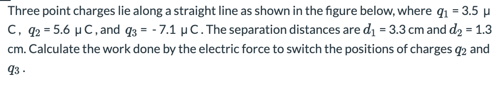Solved Three point charges lie along a straight line as | Chegg.com