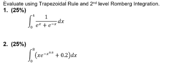 Solved Evaluate using Trapezoidal Rule and 2nd level Romberg | Chegg.com