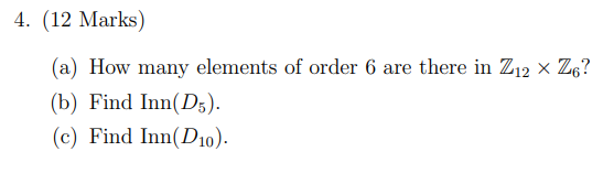 Solved 4. (12 Marks) (a) How many elements of order 6 are | Chegg.com