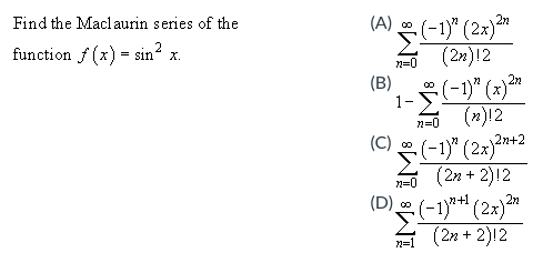 Solved Find the Maclaurin series of the function f(x)=sin2x. | Chegg.com