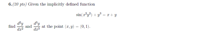 Solved 6.(20 pts) Given the implicitly defined function sin | Chegg.com