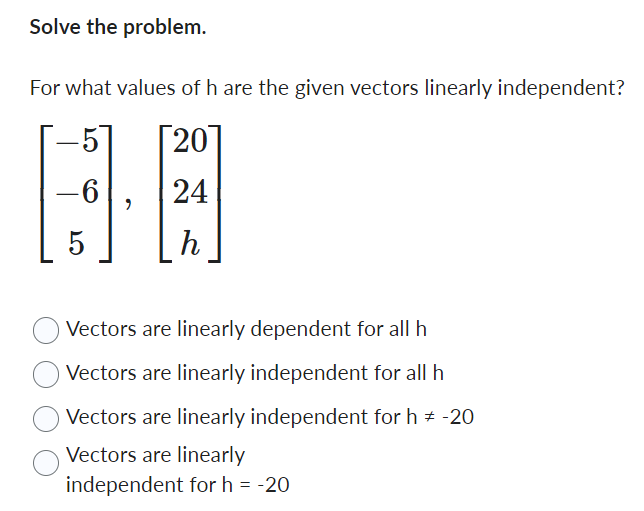 Solved For what values of \\( \\mathrm{h} \\) are the given | Chegg.com