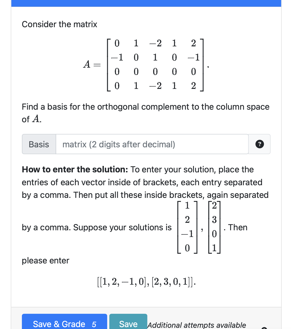 Solved Consider the matrix A=⎣⎡0−1001001−210−210012−102⎦⎤ | Chegg.com