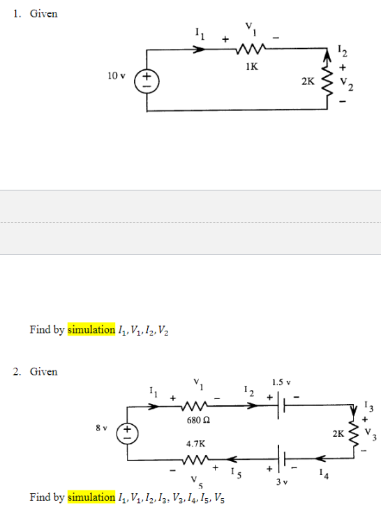 Solved 1. Given Find by simulation I1,V1,I2,V2 2. Given Find | Chegg.com