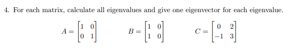Solved 4. For each matrix, calculate all eigenvalues and | Chegg.com