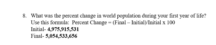 Solved 8. What was the percent change in world population | Chegg.com