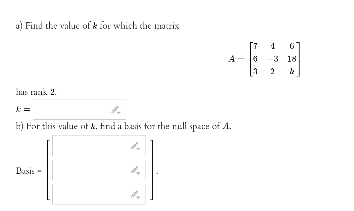 Solved a) Find the value of k for which the matrix | Chegg.com