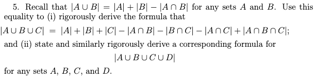 Solved 5. Recall that ∣A∪B∣=∣A∣+∣B∣−∣A∩B∣ for any sets A and | Chegg.com