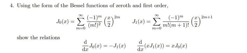 Solved 2m+1 4. Using the form of the Bessel functions of | Chegg.com
