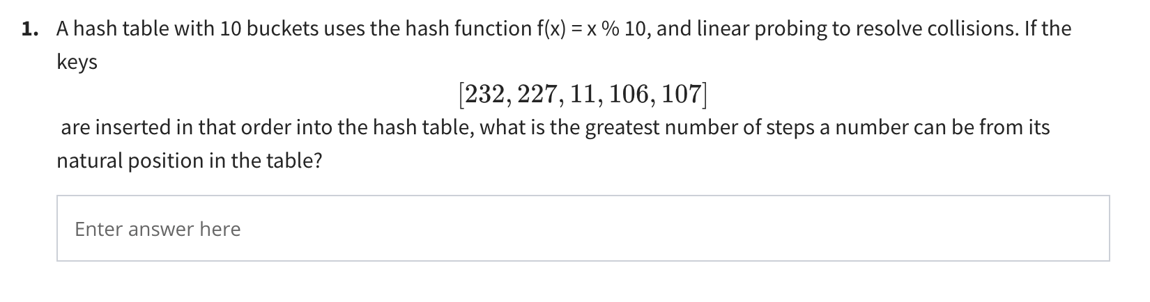 Solved 1. A hash table with 10 buckets uses the hash | Chegg.com