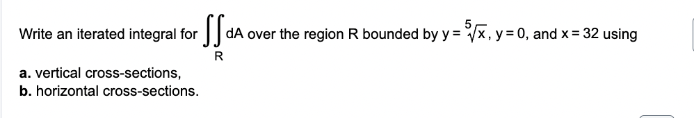 Solved Write an iterated integral for ∬RdA over the region R | Chegg.com