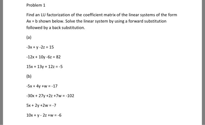 Solved Problem 1 Find an LU factorization of the coefficient | Chegg.com