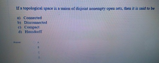 Solved If a topological space is a union of disjoint | Chegg.com