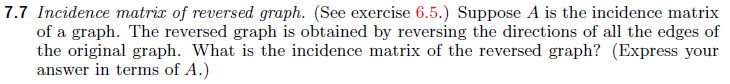 Solved 7.7 Incidence matrix of reversed graph. (See exercise | Chegg.com