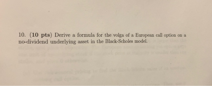Solved 10. (10 pts) Derive a formula for the volga of a | Chegg.com