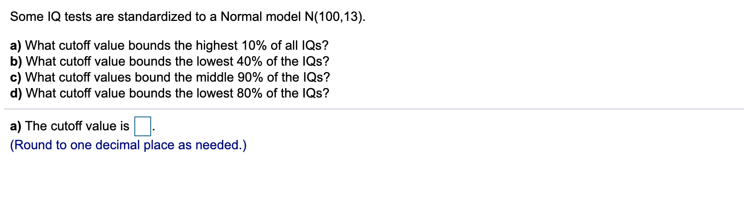 Solved Some IQ tests are standardized to a Normal model | Chegg.com
