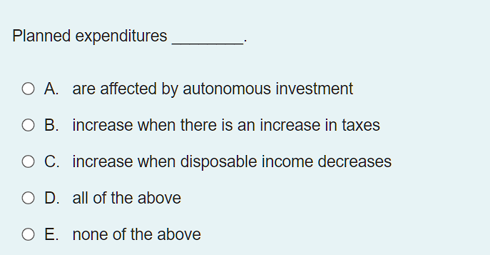Solved Planned expenditures A. are affected by autonomous | Chegg.com