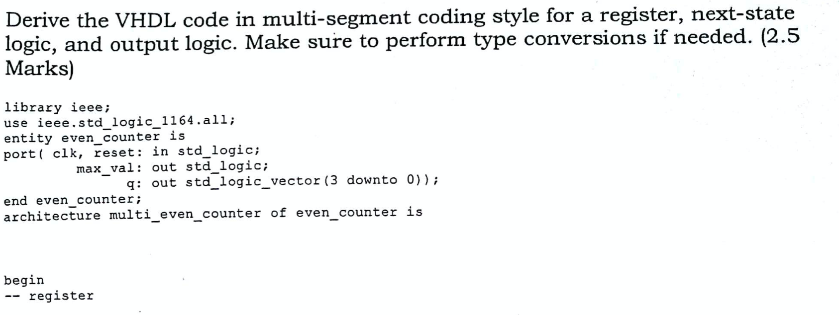 Solved Derive the VHDL code in multi-segment coding style | Chegg.com