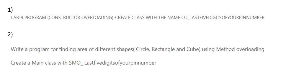 Solved 1) LAB-9 PROGRAM (CONSTRUCTOR OVERLOADING)-CREATE | Chegg.com